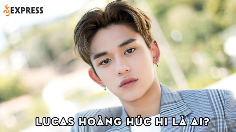 Lucas Hoàng Húc Hi là ai? Sự nghiệp của nam ca sĩ điển trai | 35Express