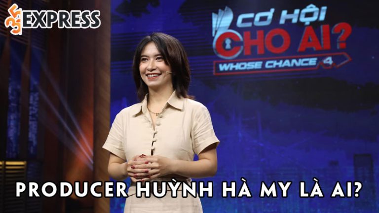 Producer Huỳnh Hà My là ai? Cô gái gây sốt tại "Cơ hội cho ai" 35Express