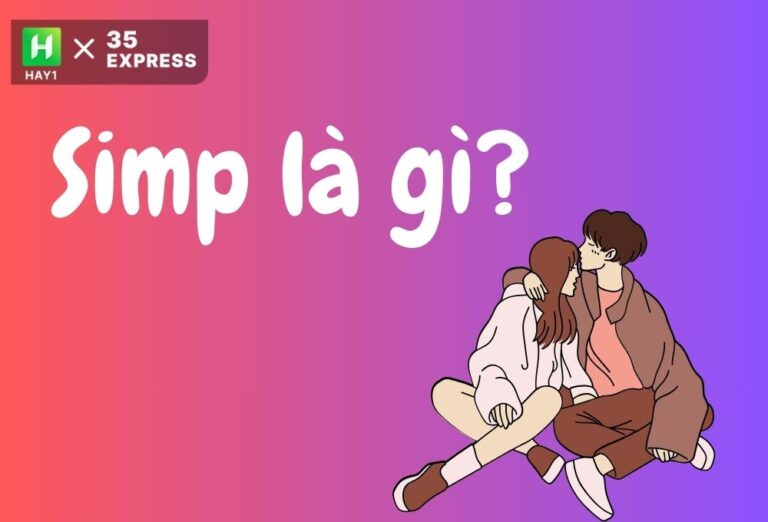 Simp là gì? Nguồn gốc và ý nghĩa của từ Simp