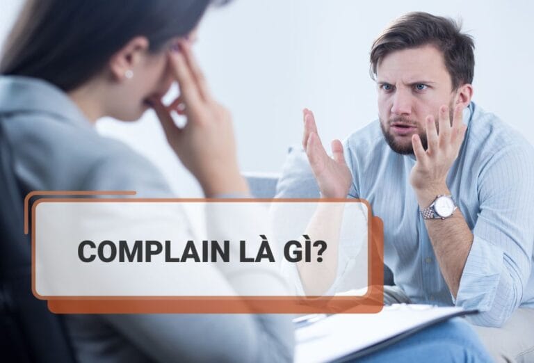 Complain là gì? Sử dụng complain sao cho chính xác