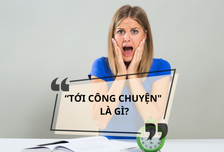 Tới công chuyện là gì? Vì sao giới trẻ thi nhau sử dụng?